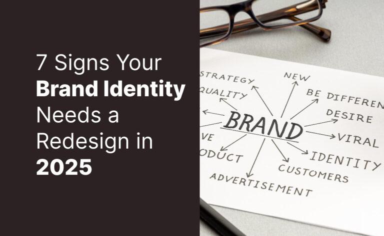 7 Signs Your Brand Identity Needs a Redesign in 2025